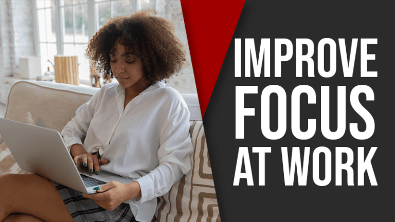 Improve Focus at Work With These 6 Simple Habits